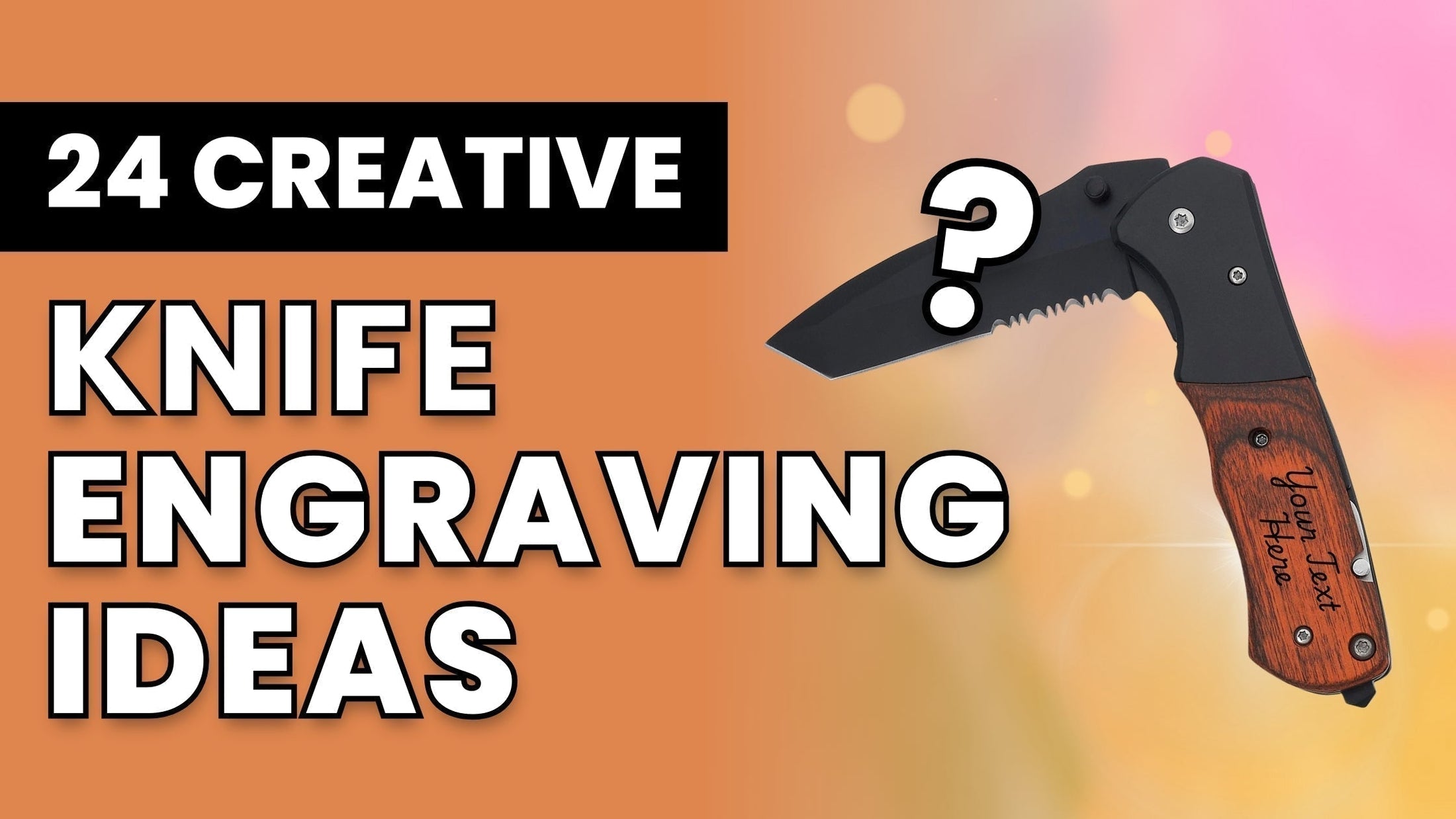 24 Awesome Knife Engraving Ideas for Meaningful Gifts